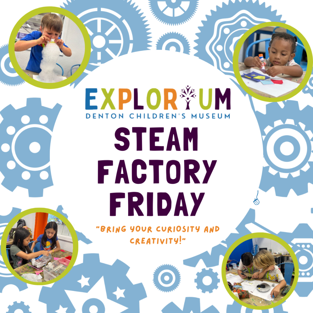 STEAM Factory Friday - Explorium